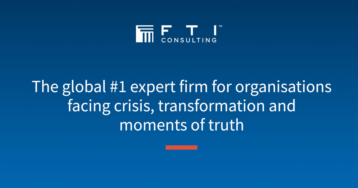 FTI Global Experts FTI Consulting Global Experts – Moments of Truth
