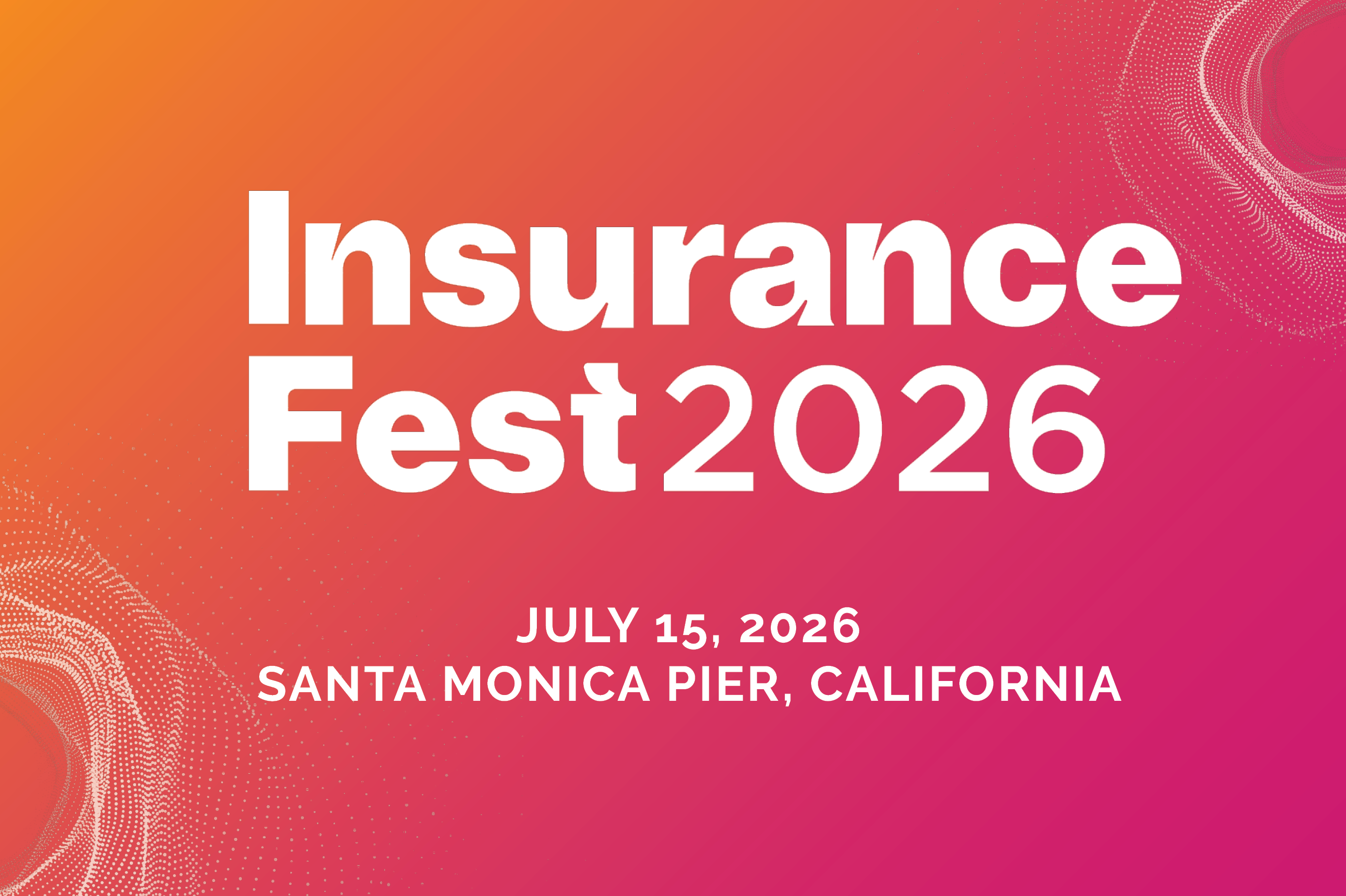InsuranceFest 2026 Media Kit INSURANCEFEST 2026 | SANTA MONICA PIER ...