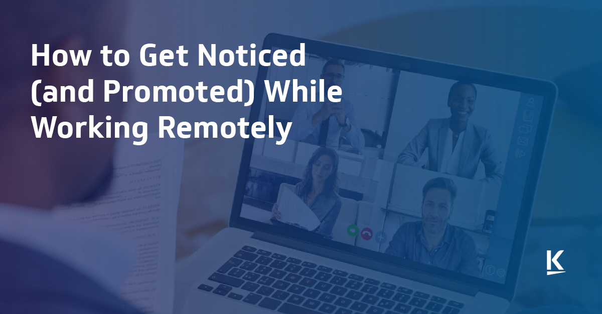 How to Get Noticed & Promoted Working Remote How to Get Noticed and ...