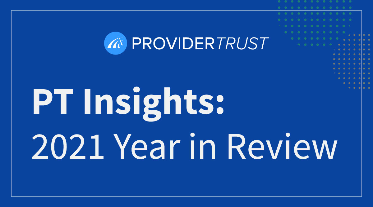 ProviderTrust Insights: 2021 Year in Review providertrust 2021 insights