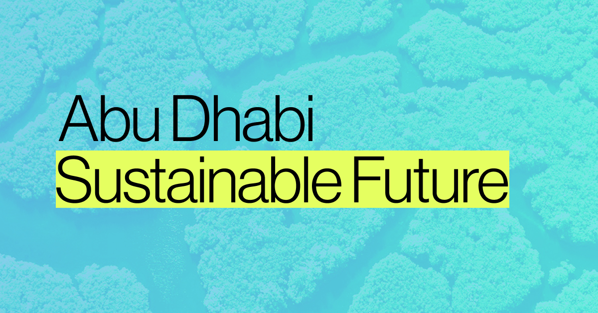 Abu Dhabi: Sustainable Future Abu Dhabi: Sustainable Future